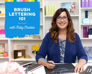 Brush Lettering 101 with Kelly Creates – Card Making